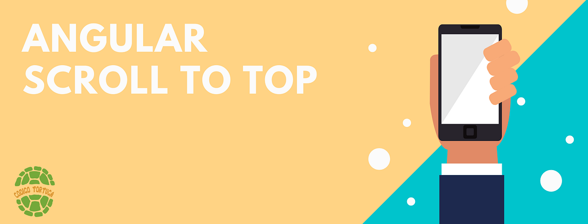 Angular + SCROLL to TOP. Hay algo que es fundamental cuando… | by ...