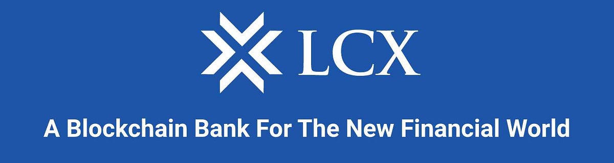 What's LCX?. LCX – Liechtenstein Cryptoassets… | by Elkanah Ojo | Medium