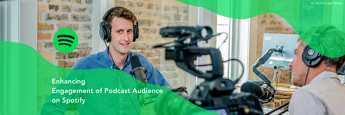 How to Elevate Podcast Fans Interaction on Spotify? | UX Planet