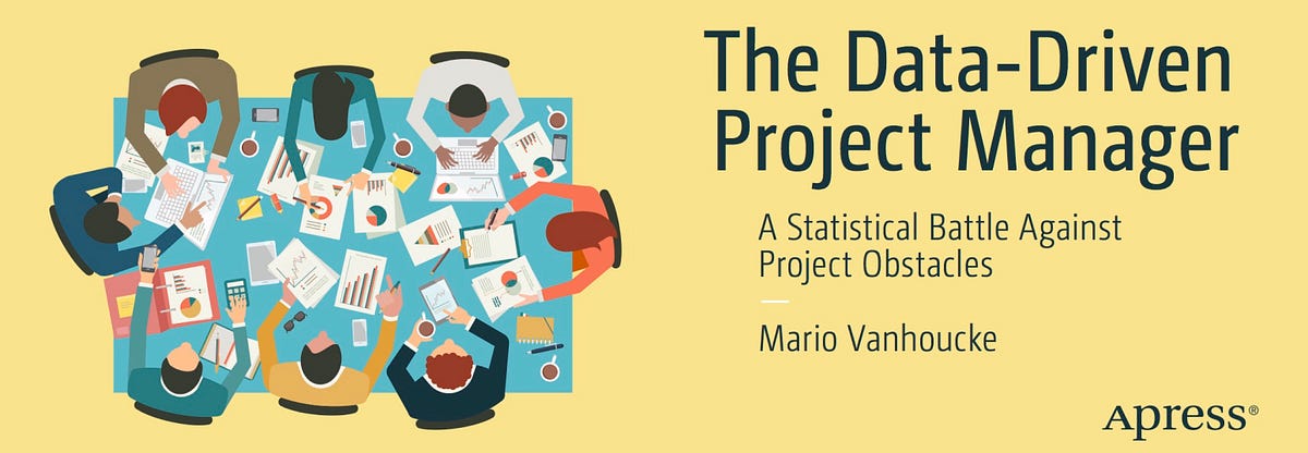 The data-driven project manager. A Statistical Battle Against Project… | by Mario Vanhoucke | Medium