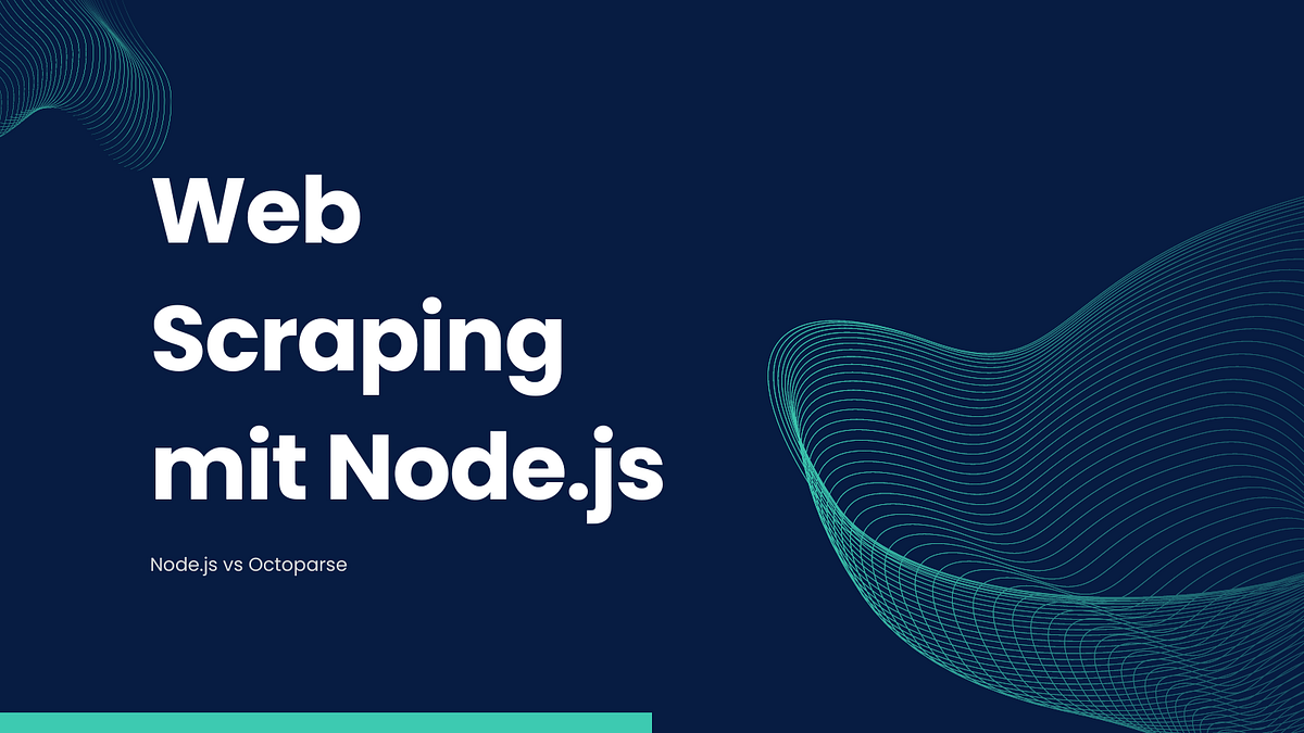 Web Scraping mit Node.js. Artikel Quelle: Web Scraping mit… | by Octoparse.de | Medium