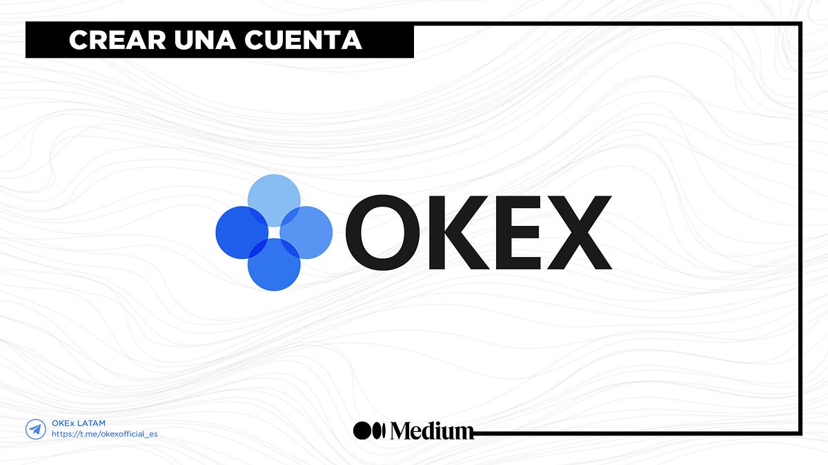 Cómo crear una cuenta en OKEX. Para crear una cuenta dentro de la… | by OKEx LATAM Community ...