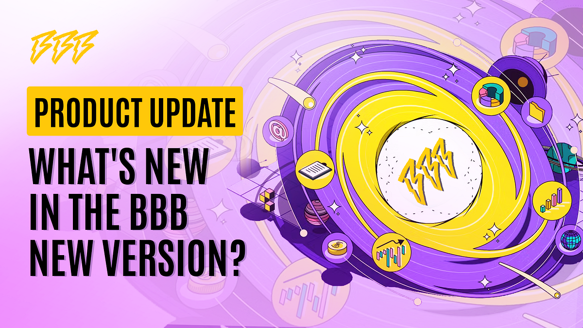 BBB NEW VERSION: WHAT MAKES IT SPECIAL? | by BBB | Medium