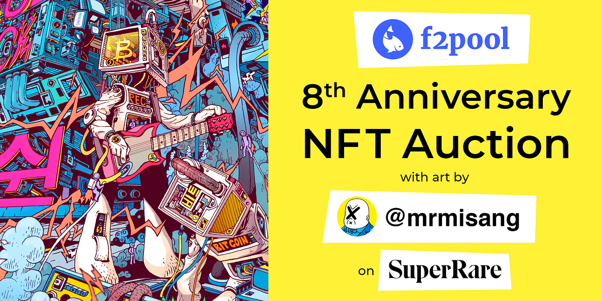 F2Pool 8th Anniversary Auction!. F2Pool is celebrating its 8th… | by ...