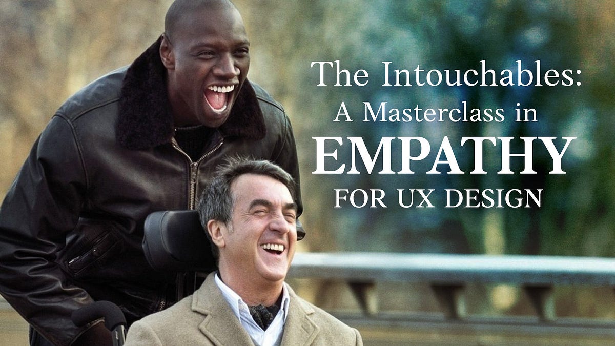 The Intouchables: A Masterclass in Empathy for UX Design | by IXDL ...