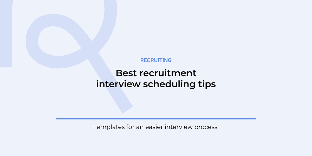 Best Interview-Scheduling Tips + Templates | by Maryann Superlano ...