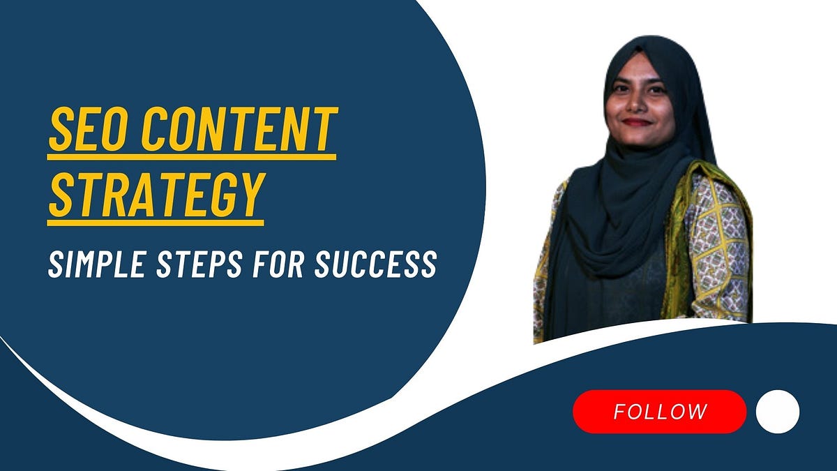 SEO Content Strategy: Simple Steps for Success | by Onu Akter | Aug ...