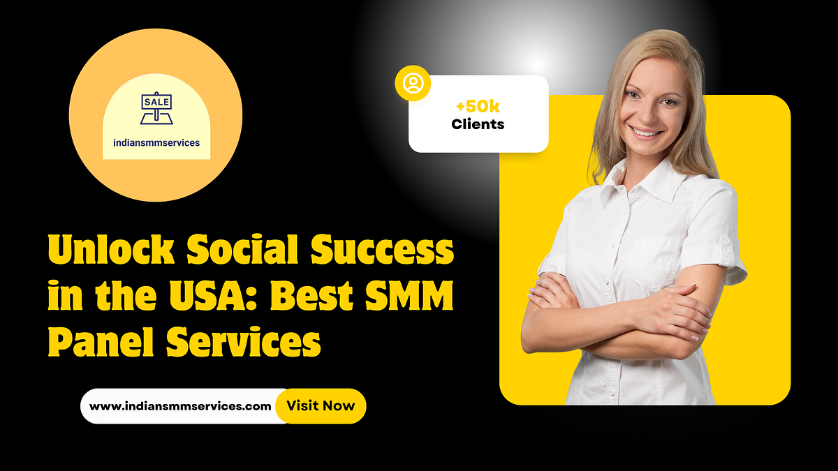 Unlock Social Success in the USA: Best SMM Panel Services | by Indian ...