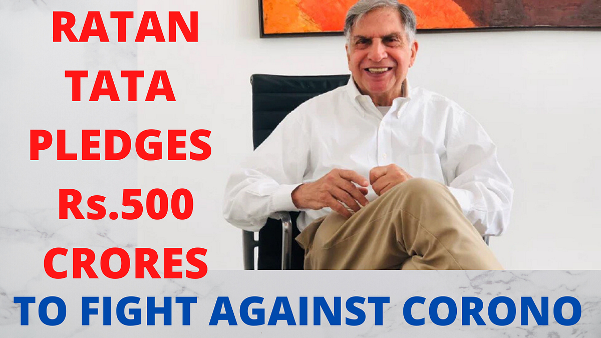 Ratan Tata Donation | Tata Group | Tata Trusts Donations for COVID 19 ...