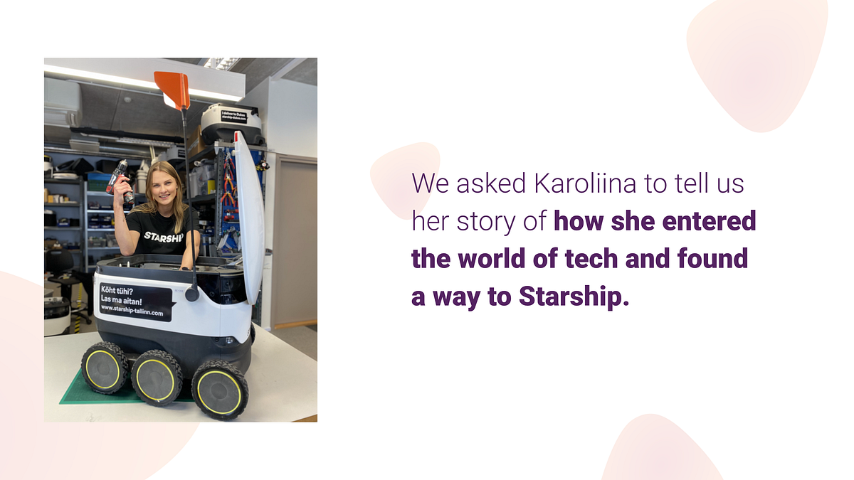 Meet Awesome Women at Starship: Karoliina keeps our fleet of robots ...