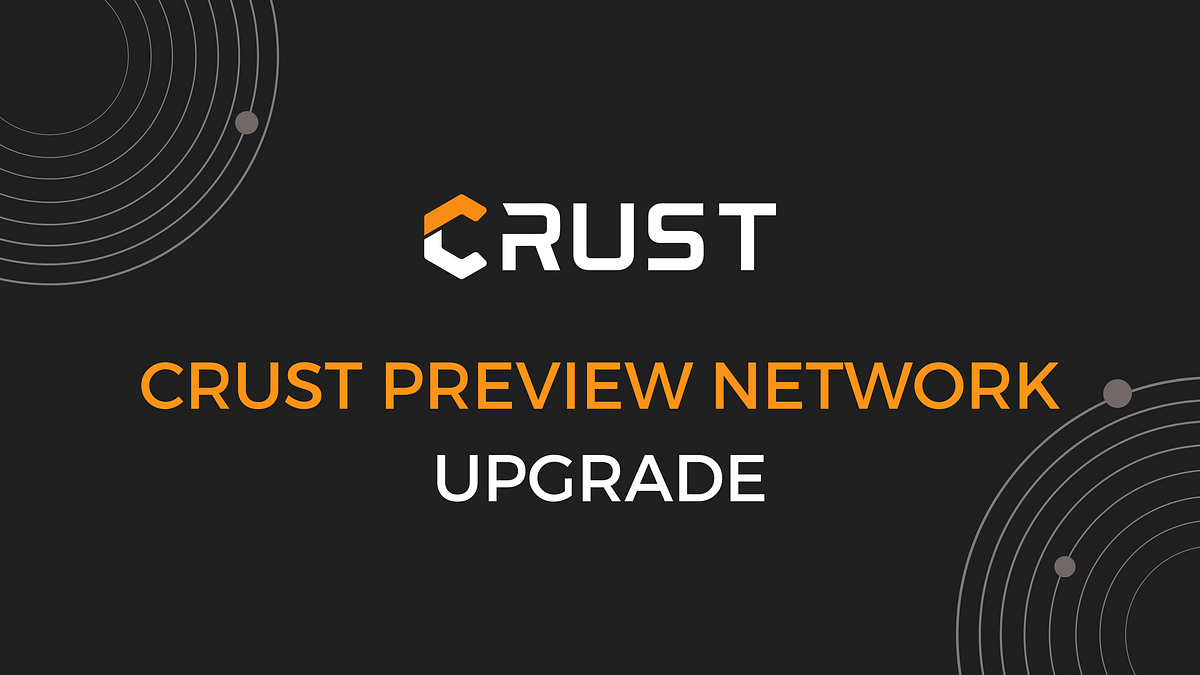 Announcement | Crust Preview Network Upgrade | by Crust Network ...