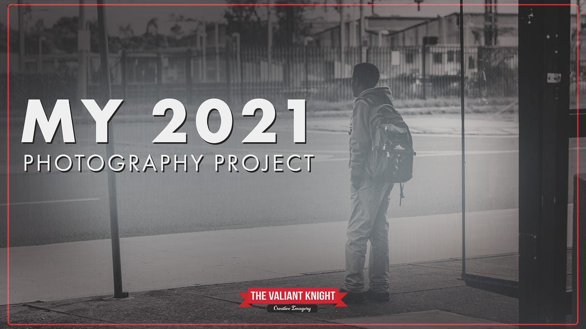 My 2021 Photography Project | Medium