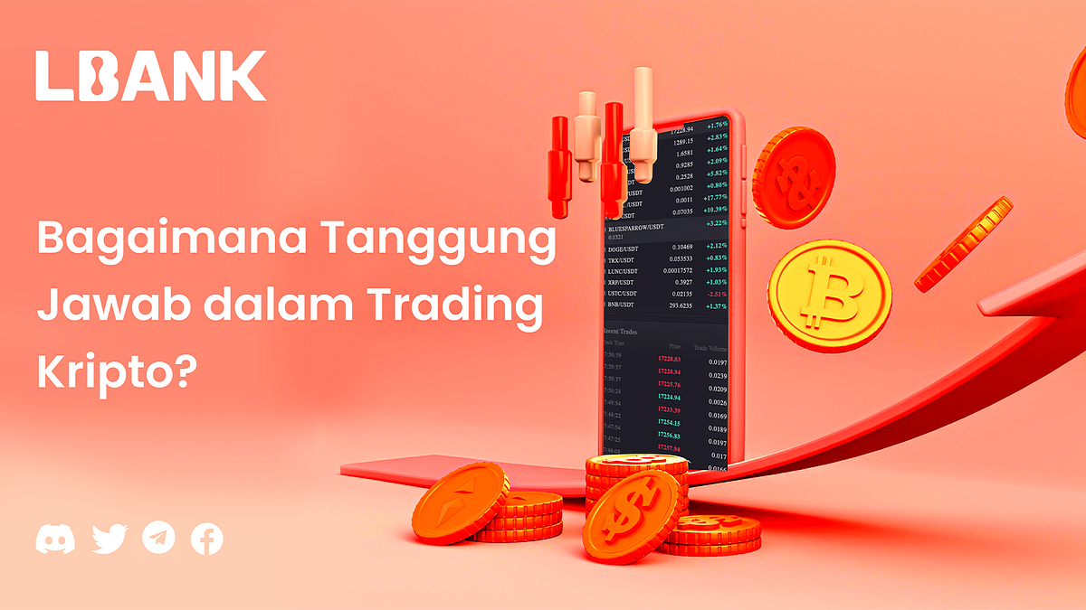 Bagaimana Tanggung Jawab Dalam Trading Kripto? | by LBank Indonesia | LBank Indonesia | Medium