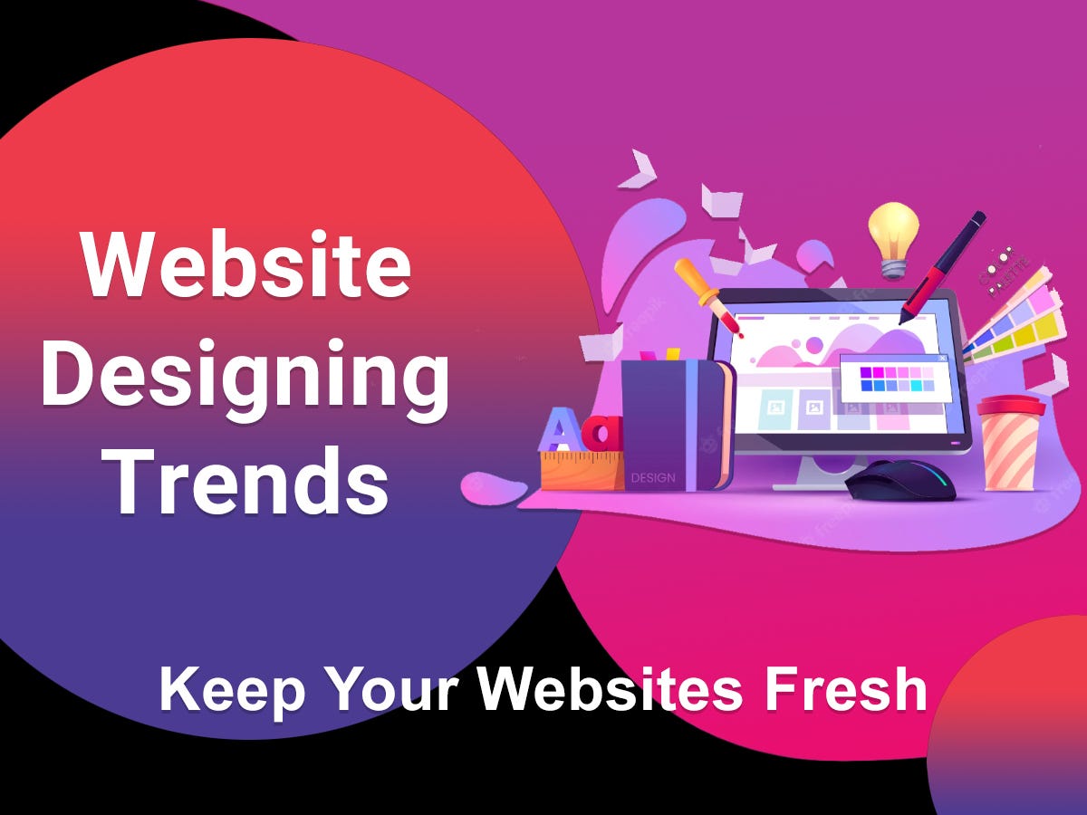 Website Design Trends: Tips To Keep Your Website Fresh | by SITHUB - IT ...