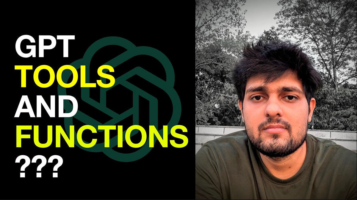 Explaining GPT Tools and Functions for beginners — Python Code | by Jaivardhan Deshwal | Jul ...