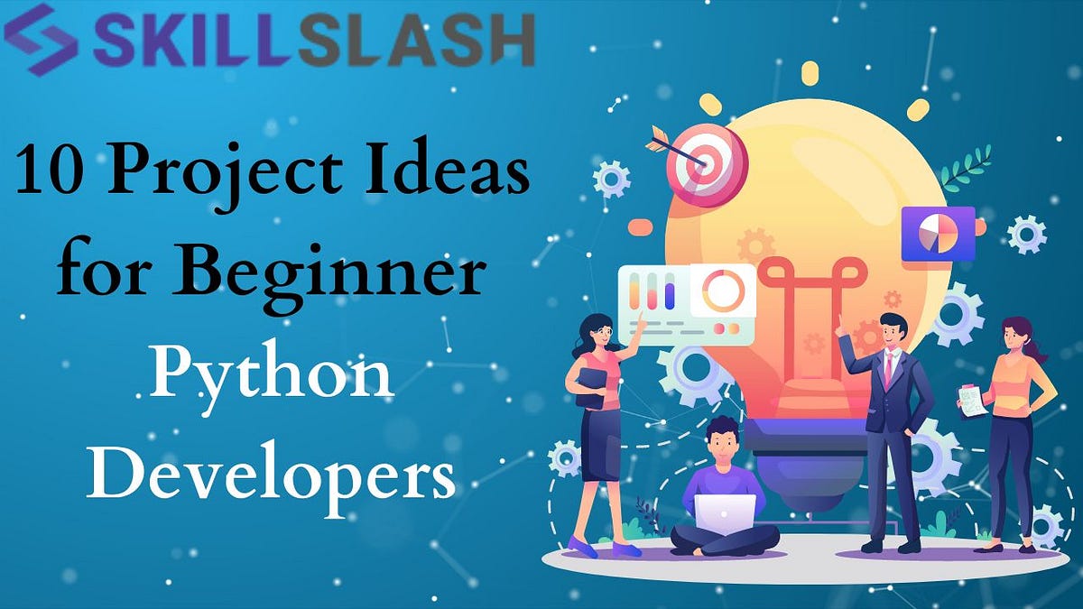 10 Project Ideas for Beginner Python Developers - Infodatascience - Medium