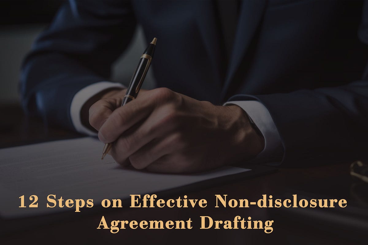 12 Steps on Effective Non-disclosure Agreement Drafting | by M and M ...