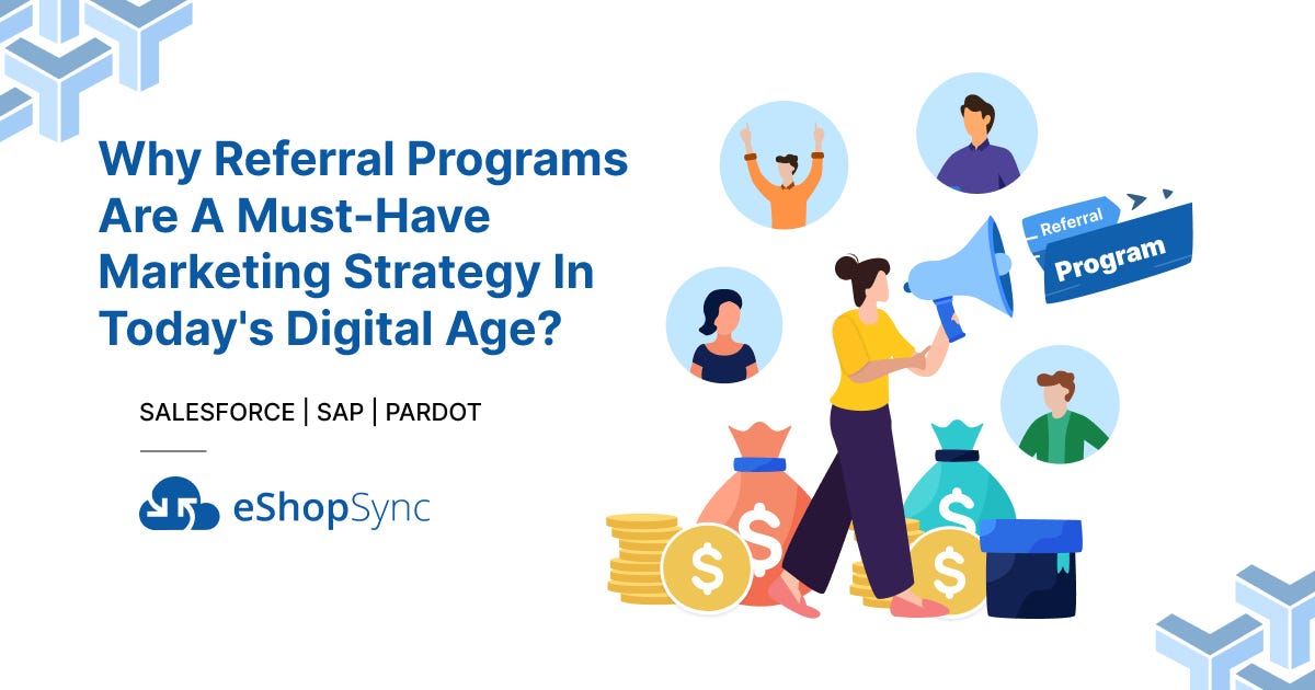 Referral Programs Are A Must-Have Marketing Strategy In Today’s Digital ...