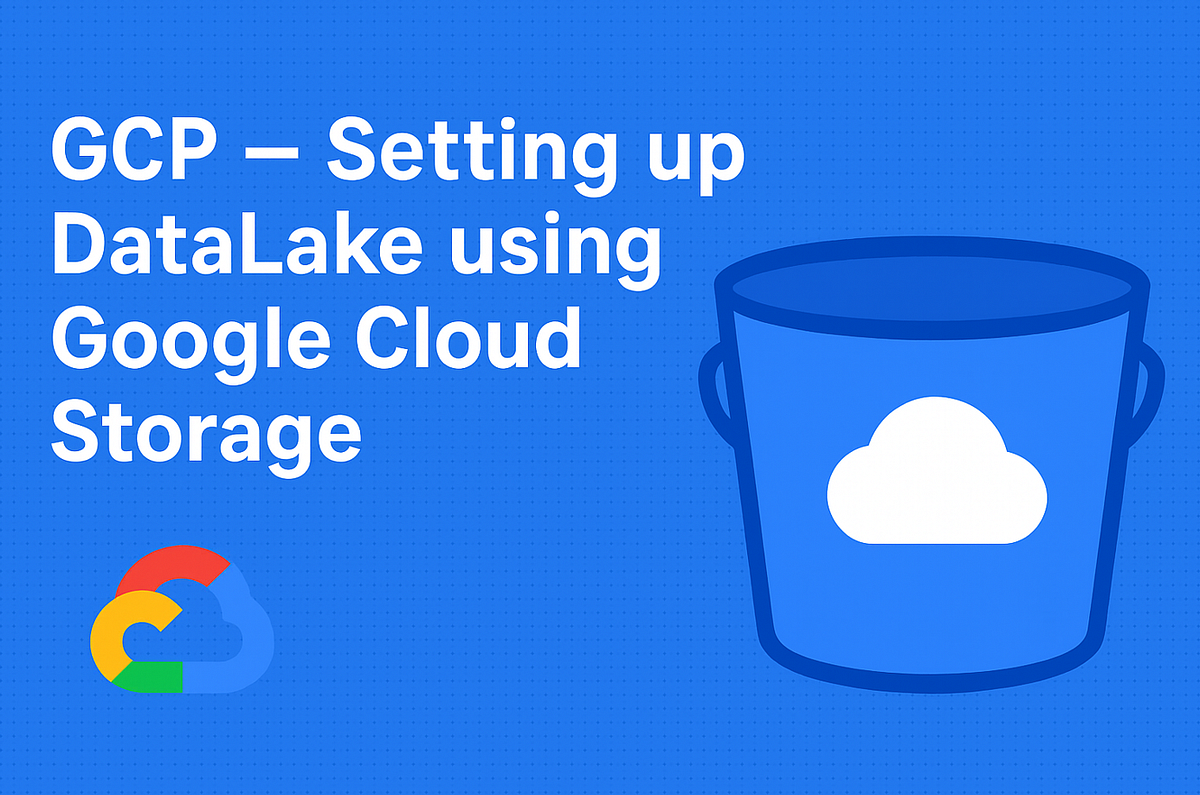 GCP — Setting up Data Lake using Google Cloud Storage (3) | by Rahul Sounder | Medium