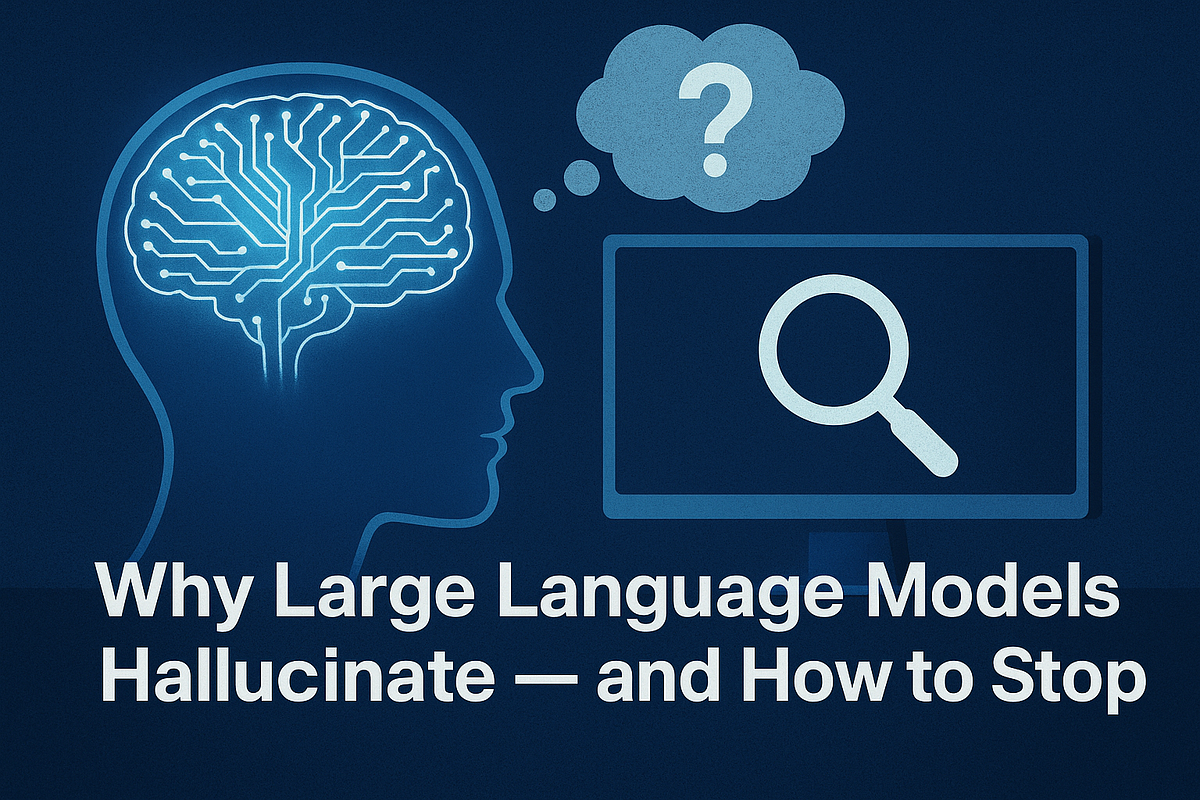 🤖 Why Large Language Models Hallucinate — and How to Stop Them | by ...