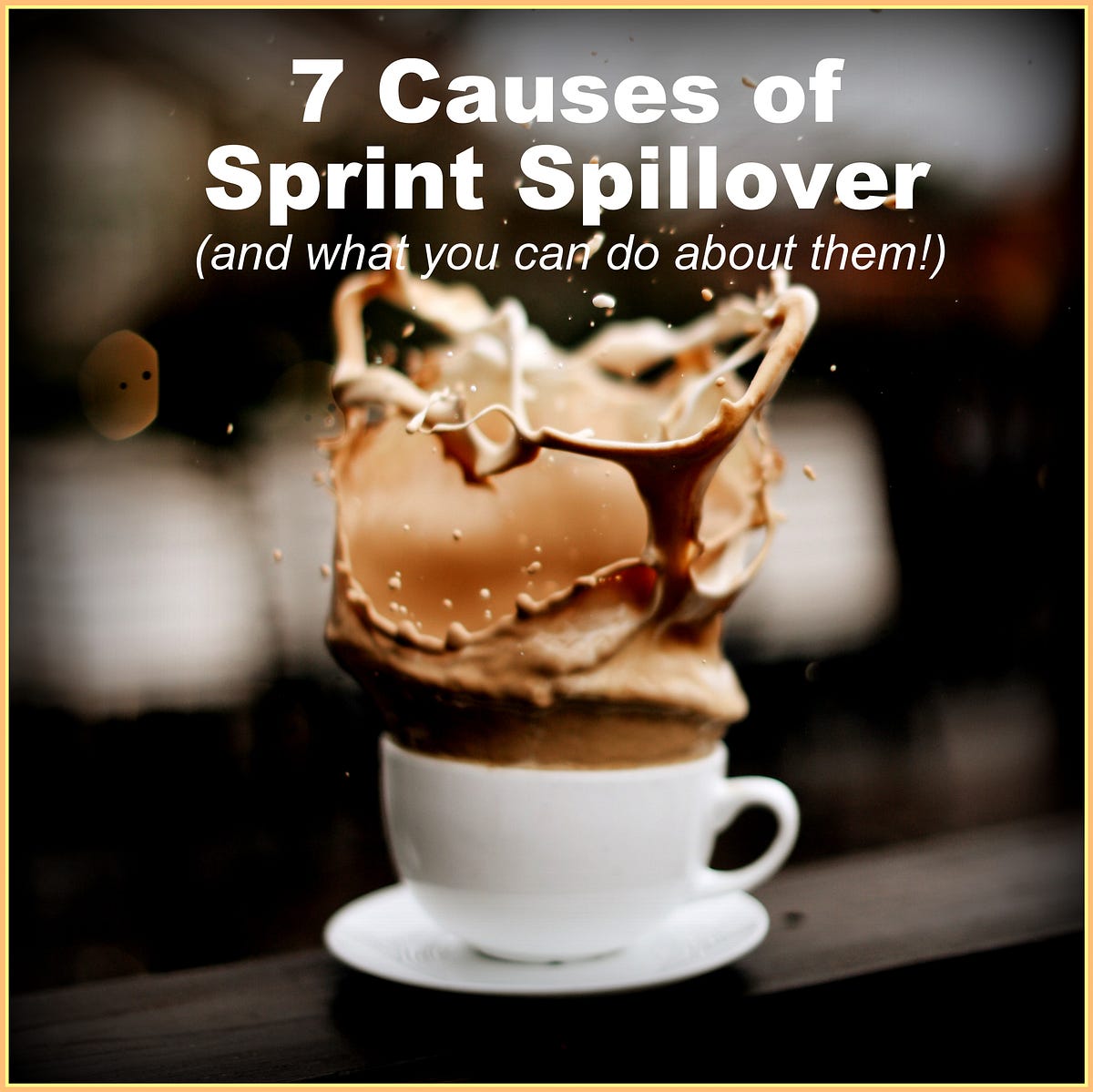 Why Does Sprint Spillover Happen? | by Toby Rao | Medium