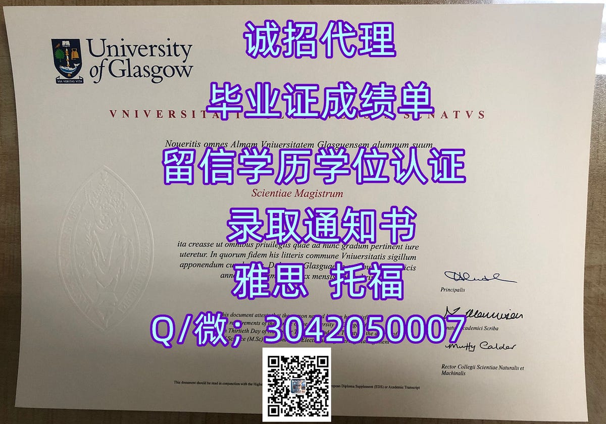 1. 【英国】ID办理Glasgow毕业证原版,Q/微304–205–0007办理格拉斯哥大学毕业证|办理Glasgow假文凭证书|办理 ...