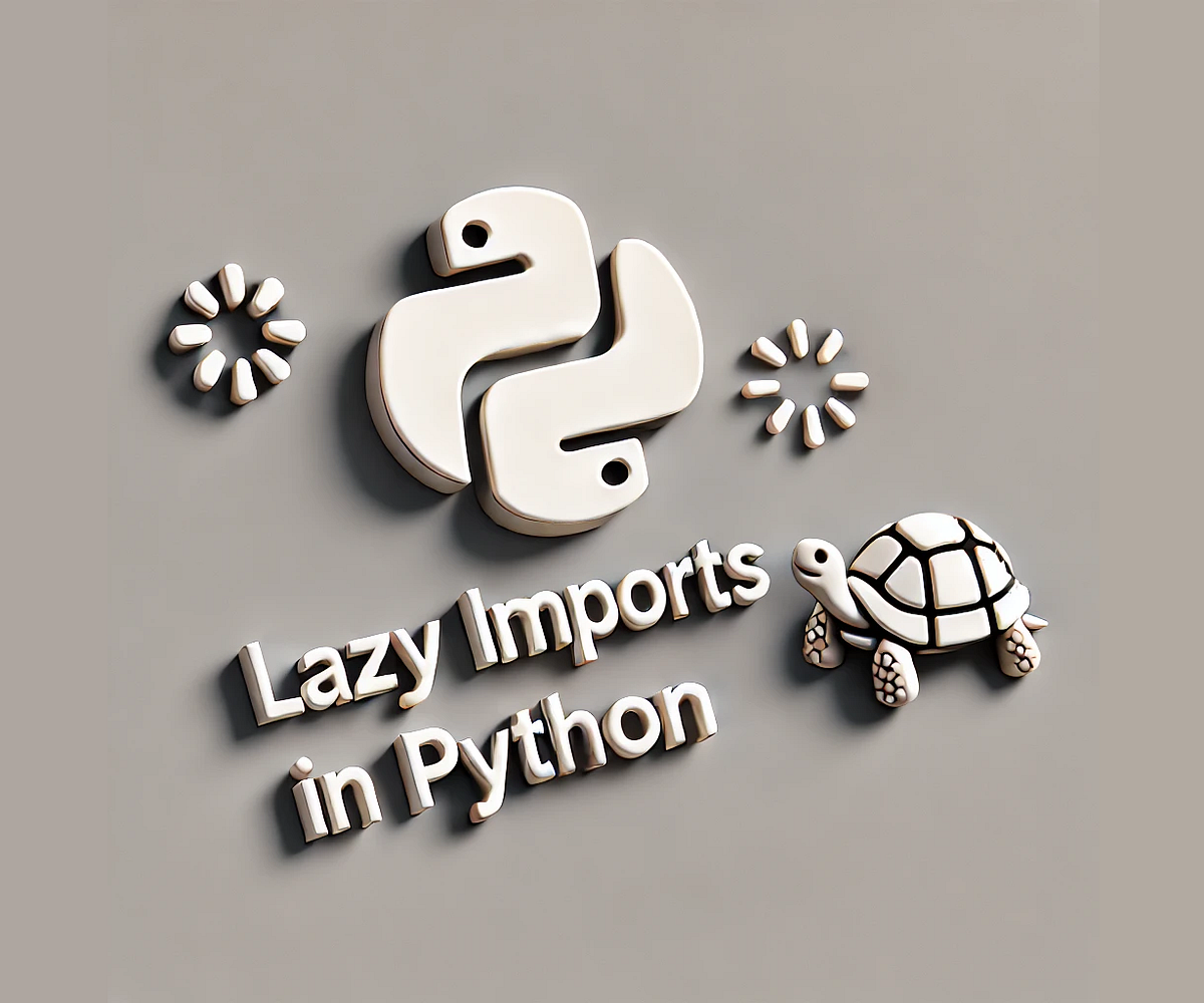Speed Up Your Python App with Lazy Imports – Faster Startup, Less Overhead! | Level Up Coding