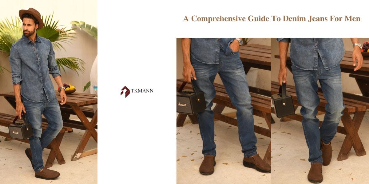 A Comprehensive Guide To Denim Jeans For Men | by TKMANN | Medium