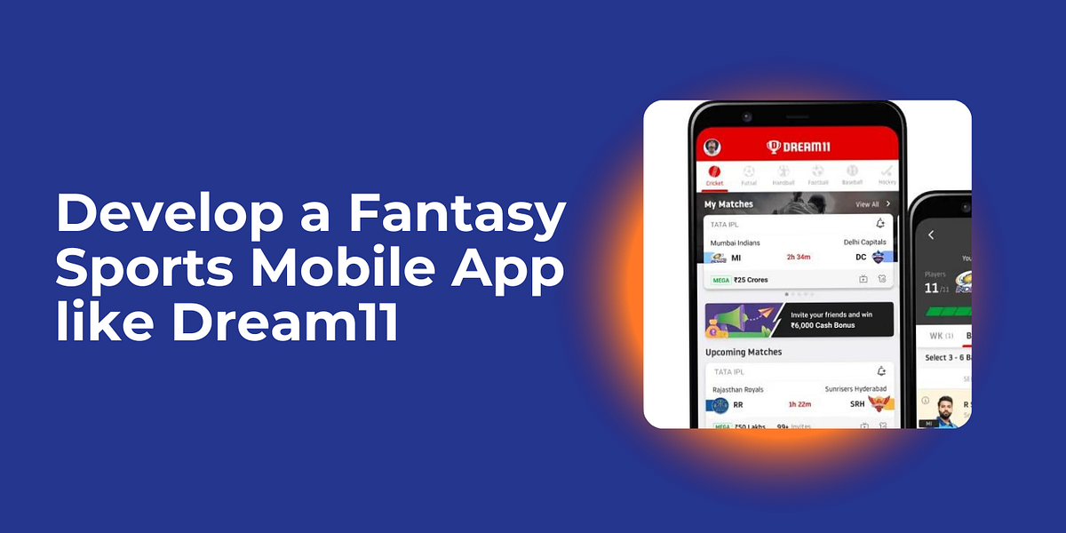 How to Develop a Fantasy Sports Mobile App like Dream11 | by App ...