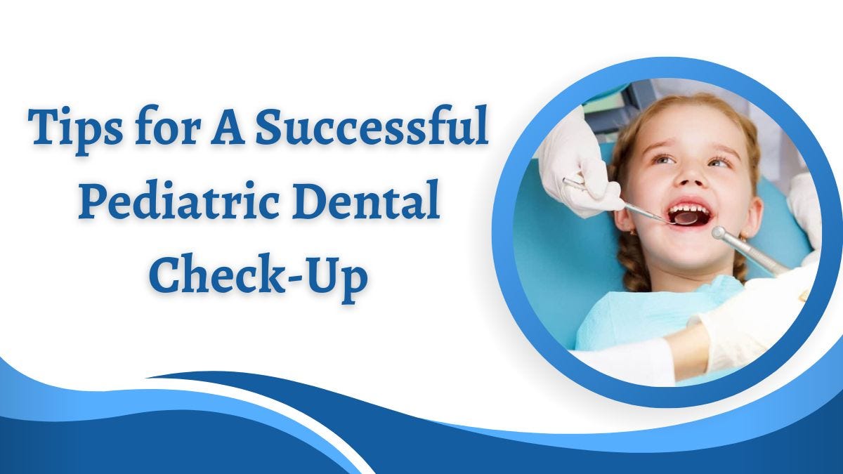 Tips for A Successful Pediatric Dental Check-Up | by Kidz and Braces ...