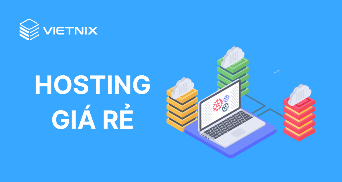 Hosting gia re la gi? Top 5 nha cung cap uy tin | by Vietnix | Dec, 2023 | Medium
