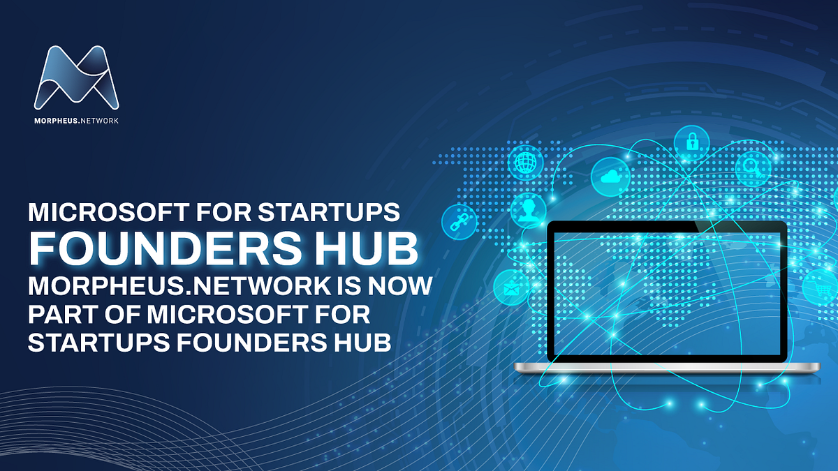 Morpheus.Network is Now a Part of Microsoft for Startups Founders Hub ... Morpheus.Network is Now a Part of Microsoft for Startups Founders Hub ...