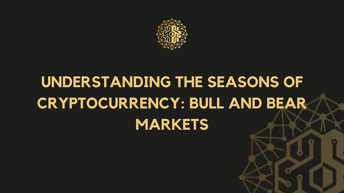 Understanding the Seasons of Cryptocurrency: Bull and Bear Markets | by ...