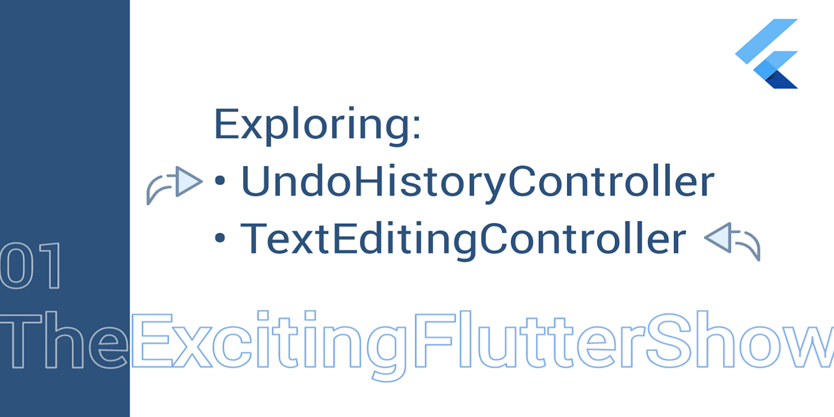 TheExcitingFlutterShow (EP 01)— UndoHistoryController and TextEditingController | by Crazelu ...