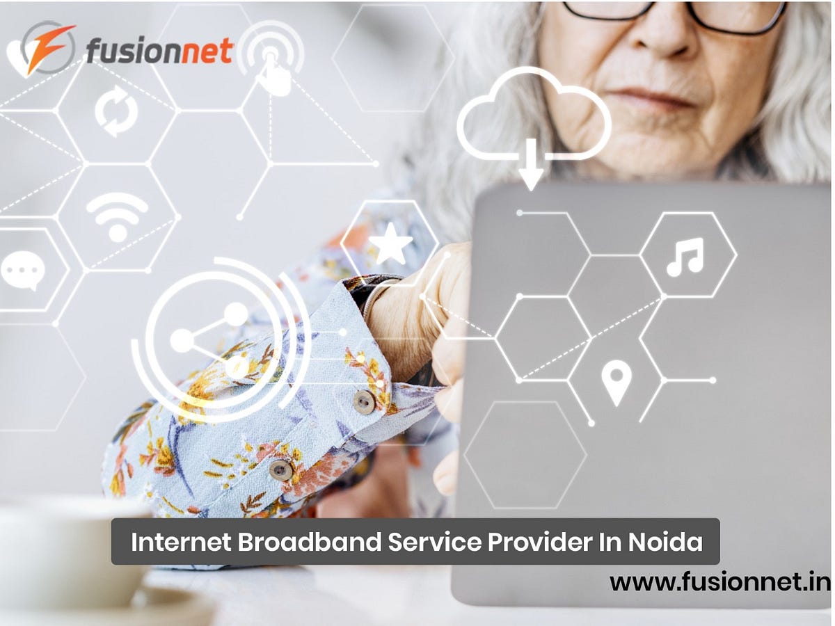 Internet Broadband Service Provider In Noida| Fusionnet - Fusionnet - Medium