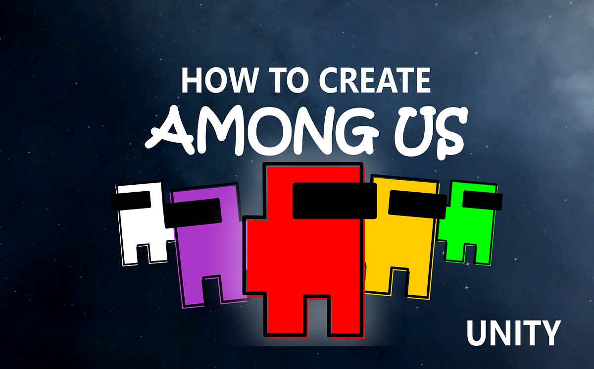 how to make among us in unity | Medium