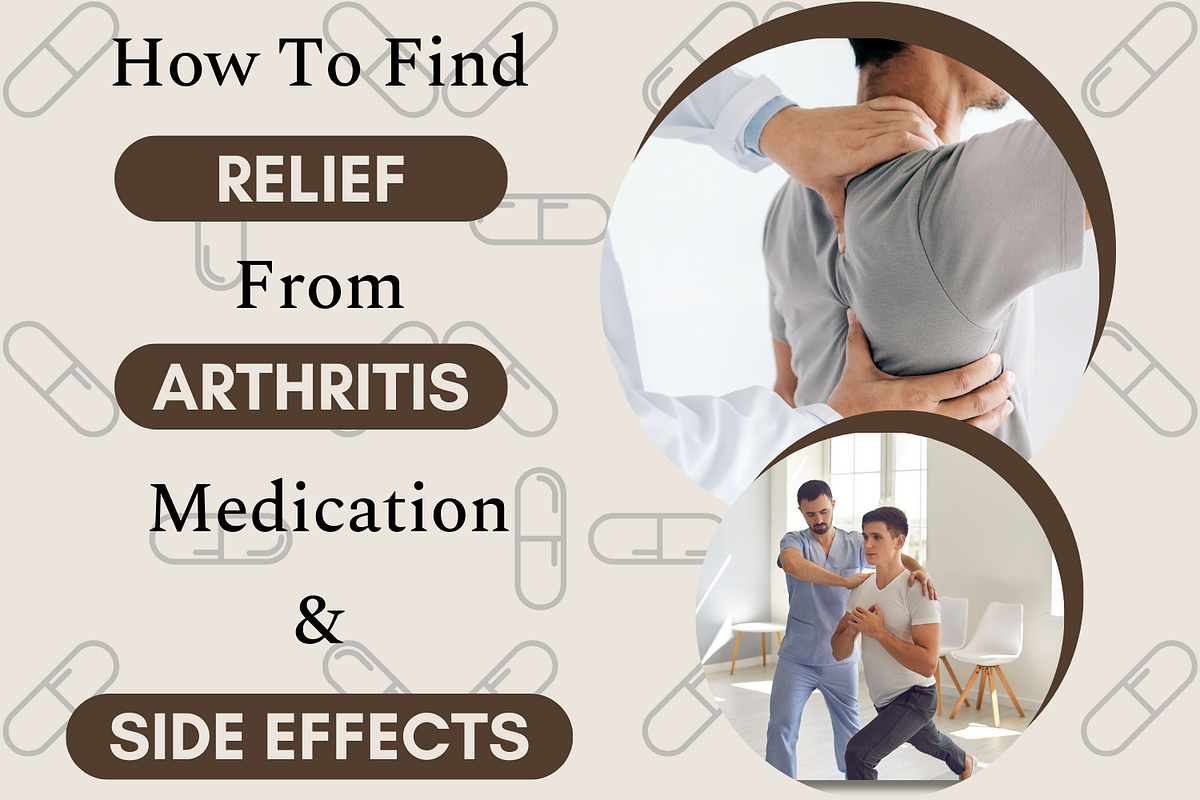 Are You Struggling Between Arthritis Medication And Its Side Effects ...