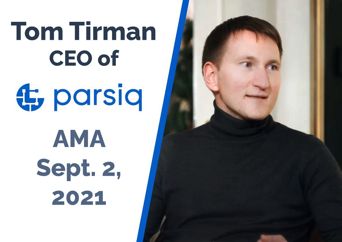 AMA with PARSIQ CEO, Tom Tirman (Sept. 2, 2021) | by Clyde | Medium