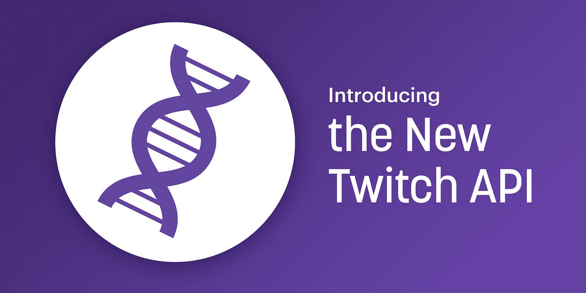 The New Twitch API. Update: Please visit our Developer… | by Dallas ...