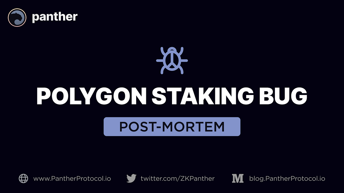 The Polygon Staking Bugs Have Been Fixed: Here’s our post-mortem. | by ...