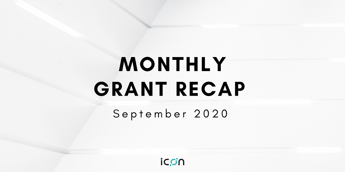 ICON Monthly Grant Recap — September 2020 | by ICON Foundation | Hello ...
