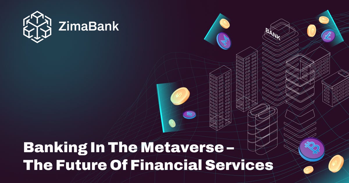 🪐Banking In The Metaverse. — The Future Of Financial Services | by ...