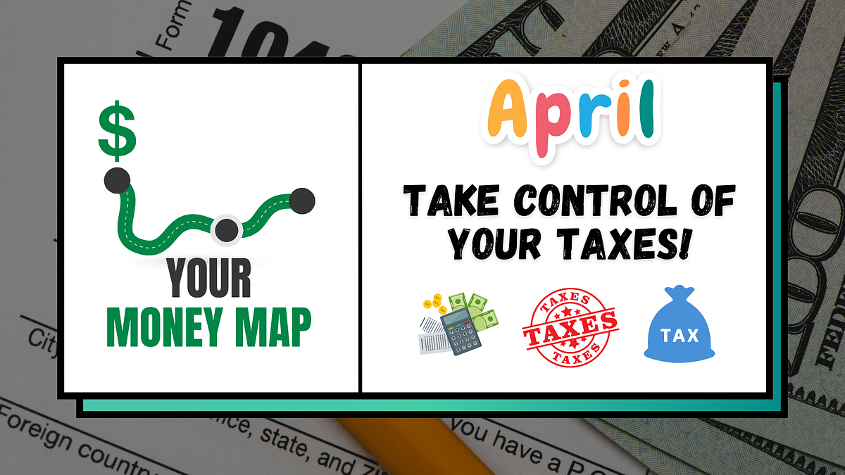 Take Control Of Your Taxes! | Your Money Map #6 | by John White, CLU ...