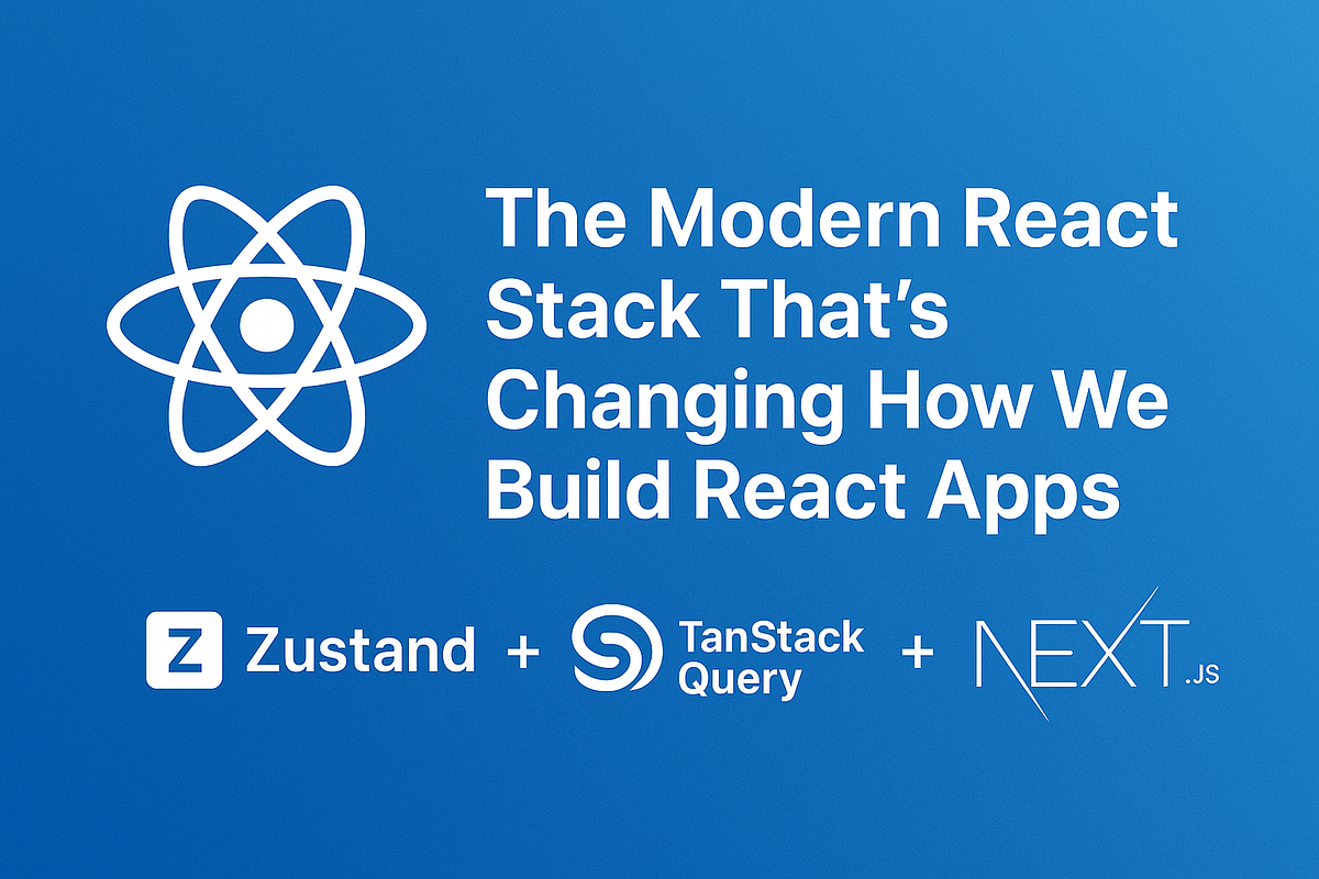 The Modern React Stack That’s Changing How We Build React Apps | by Kennedy Owusu | Aug, 2025 ...