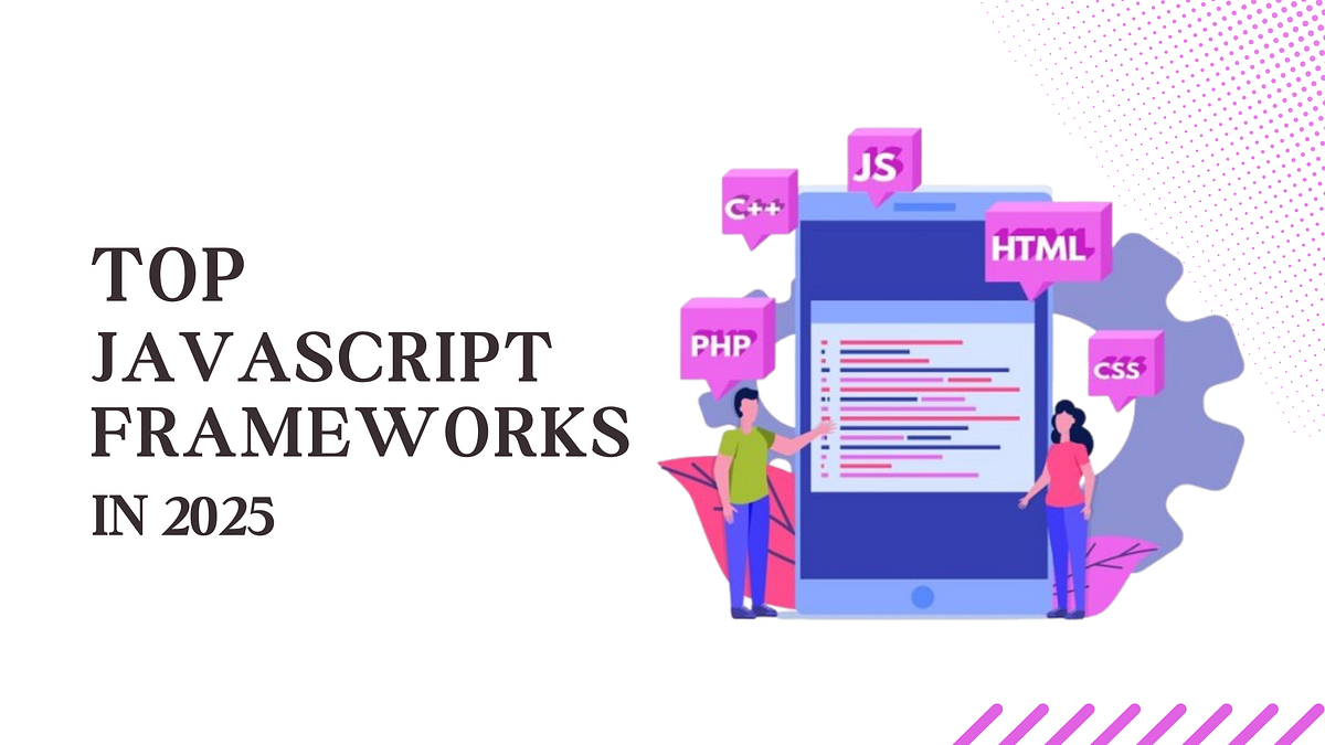 Top JavaScript Frameworks to Embrace in 2025: What You Need to Know | by Liza Kosh | JavaScript ...
