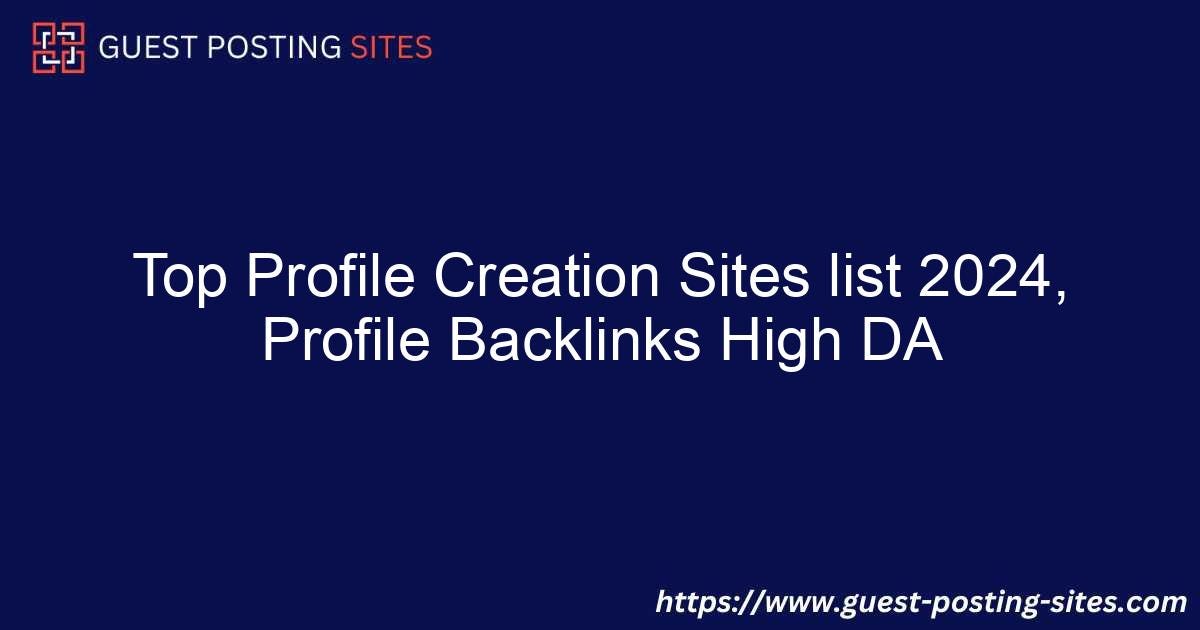 Top Profile Creation Sites list 2024, Profile Backlinks High DA | by ...