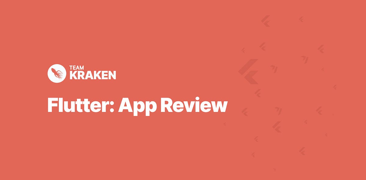 Flutter: App Review [EN] | by Muhammet ÖMER | Team Kraken | Oct, 2024 ...