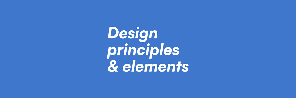 Design principles & elements. Design principles and elements are the ...