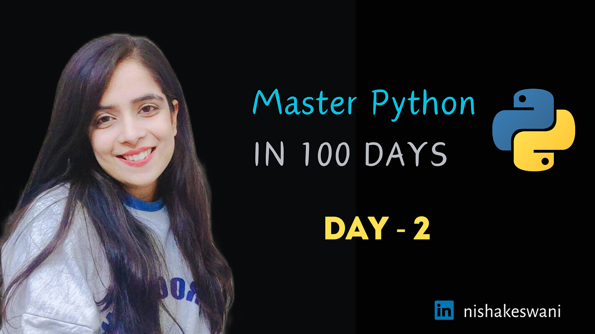 Day2 : Let’s learn Python. Hey everyone! This is day2 of our… | by Nisha keswani | Oct, 2024 ...