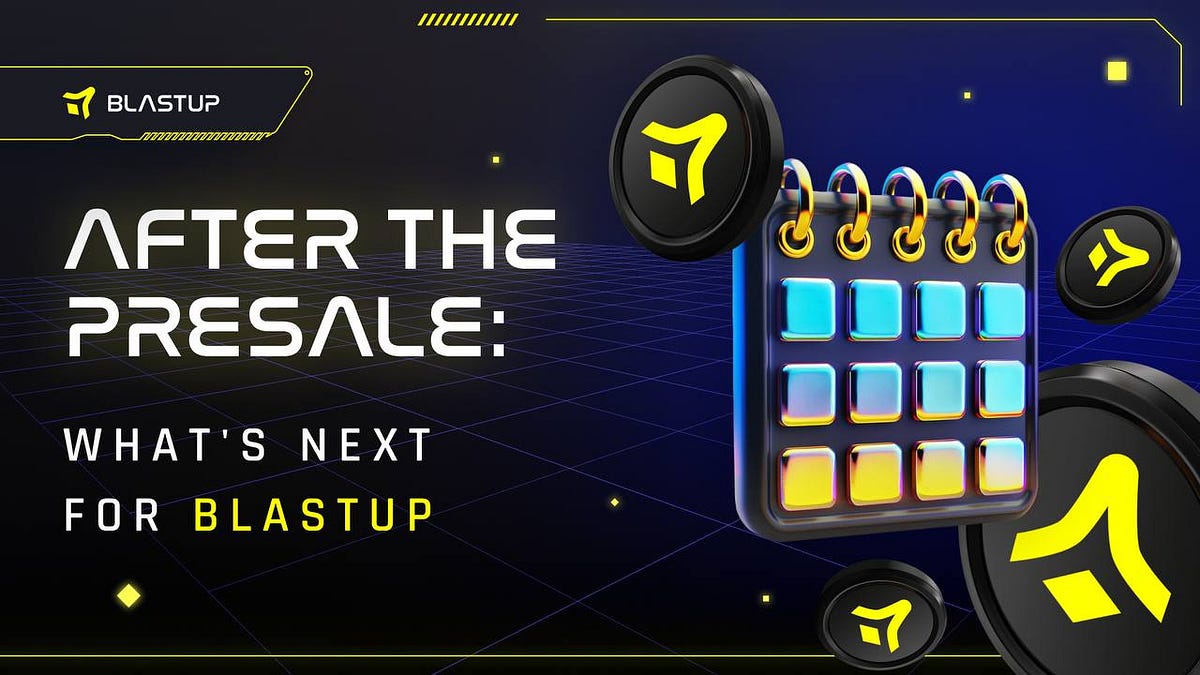 What’s Next After BlastUP Presale Ends | by BlastUP | Medium